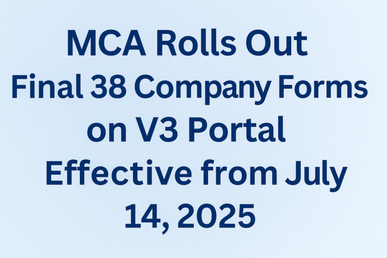 MCA Rolls Out Final 38 Company Forms on V3 Portal – Effective from July ...